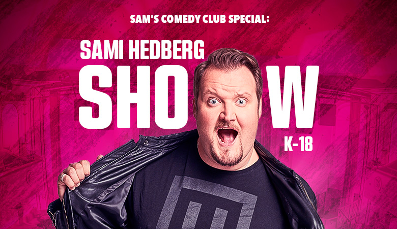 Sam's Comedy Club Special: Sami Hedberg show! Liput -50% | Offerilla